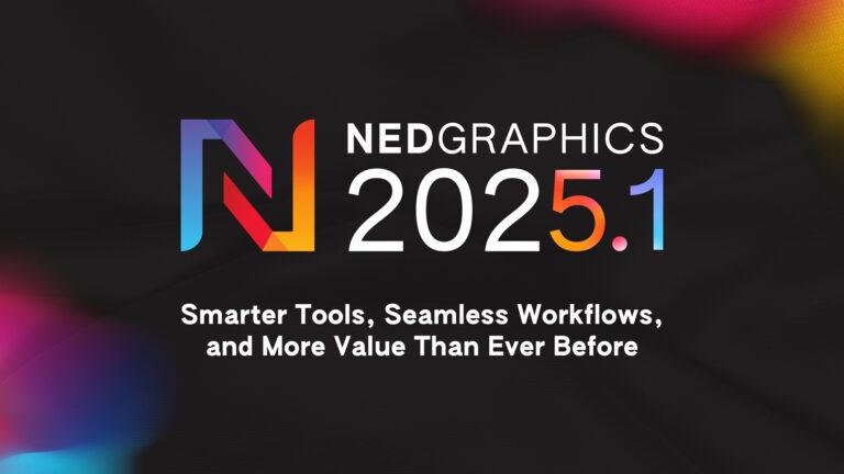 NedGraphics 2025.1: Smarter Tools, Smoother Workflows – NedGraphics